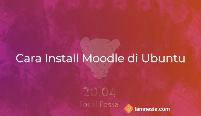 Cara Install Moodle di Linux Ubuntu 20.04 - Lamnesia Media