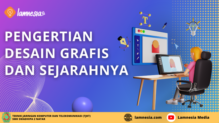 Pengertian Desain Grafis dan Sejarahnya - Lamnesia Media - Lamnesia Media