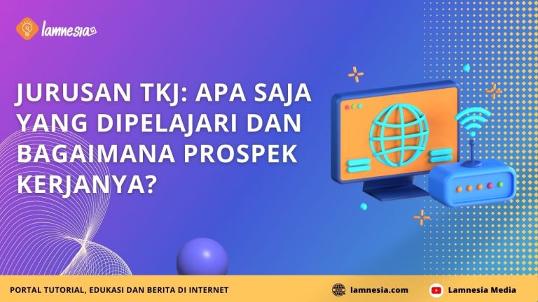 Jurusan TKJ: Apa Saja yang Dipelajari dan Bagaimana Prospek Kerjanya ...