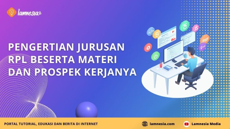 Pengertian Jurusan RPL Beserta Materi dan Prospek Kerjanya - Lamnesia Media