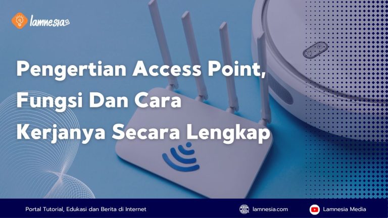 Pengertian Access Point, Fungsi Dan Cara Kerjanya Secara Lengkap ...